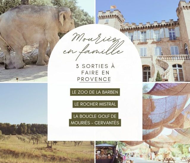 Mouriès en famille : 3 sorties testées, approuvées (et un peu ...